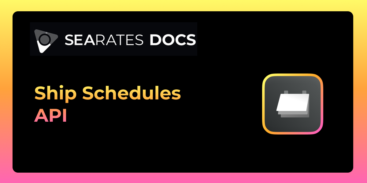 General information - Ship Schedules API | SeaRates Docs